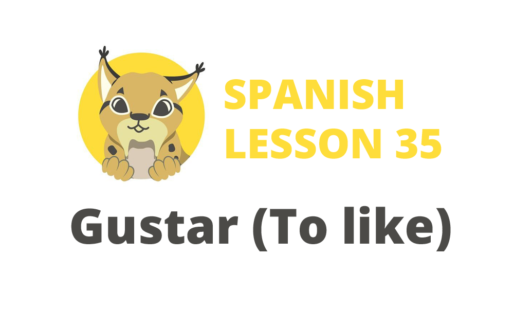Spanish verb Gustar To Like: Spanish Lesson 35 - Go! Go! España
