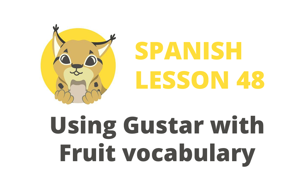 Using Gustar with Fruit vocabulary: Spanish Lesson 48