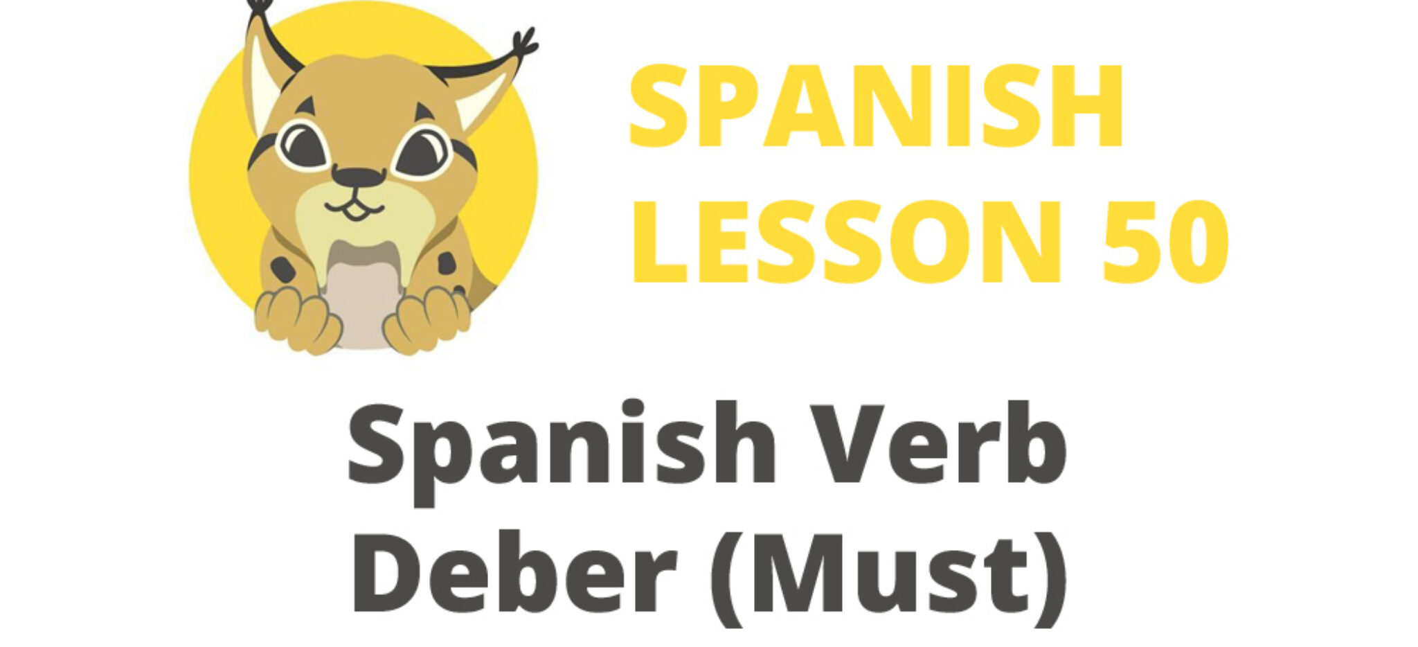 Spanish Verb Deber Must Spanish Lesson 50 Go Go Espa a Spanish Verb Deber Must Spanish Lesson 50 Go Go Espa a