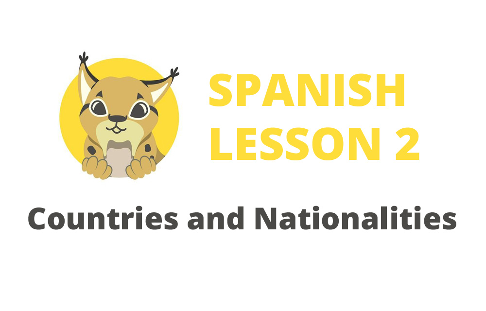 Countries and Nationalities in Spanish: Spanish Lesson 2 | Go! Go! España