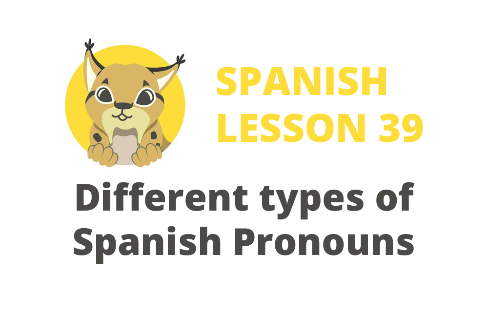 Different types of Spanish Pronouns: Spanish Lesson 39 | Go! Go! España