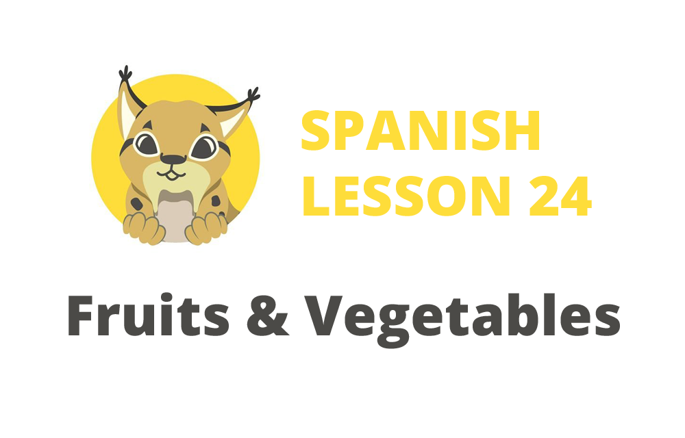 Fruits and Vegetables in Spanish: Spanish Lesson 24 | Go! Go! España