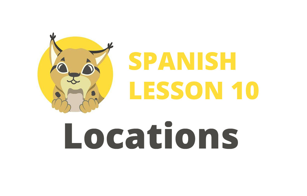 Locations in Spanish: Spanish Lesson 10 | Go! Go! España