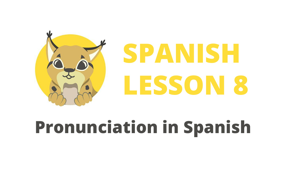 Pronunciation in Spanish: Spanish Lesson 8 | Go! Go! España