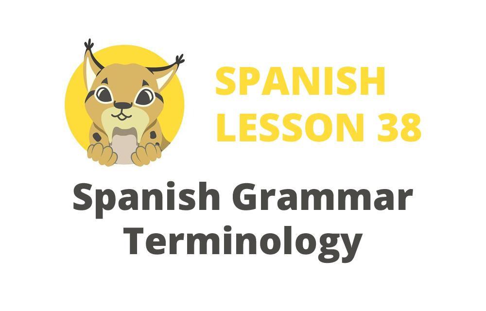 Spanish Grammar Terminology: Spanish Lesson 38 | Go! Go! España