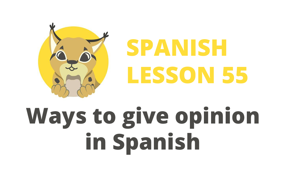 Ways to give opinion in Spanish: Spanish Lesson 55 | Go! Go! España